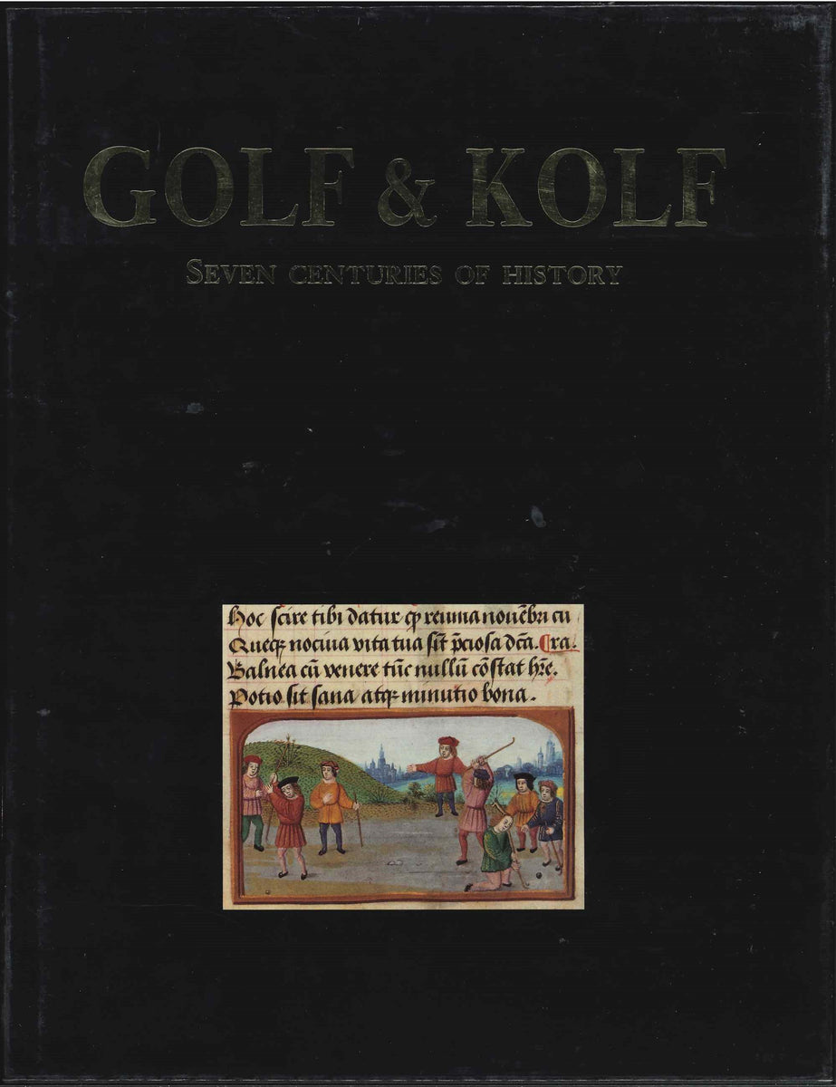 GOLF & KOLF Seven Centuries of History - LIVRE de COLLECTION – Le ...
